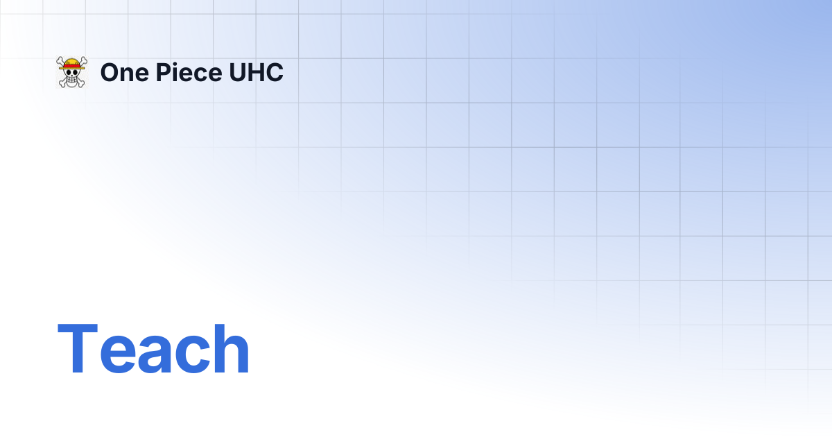 Teach | One Piece UHC