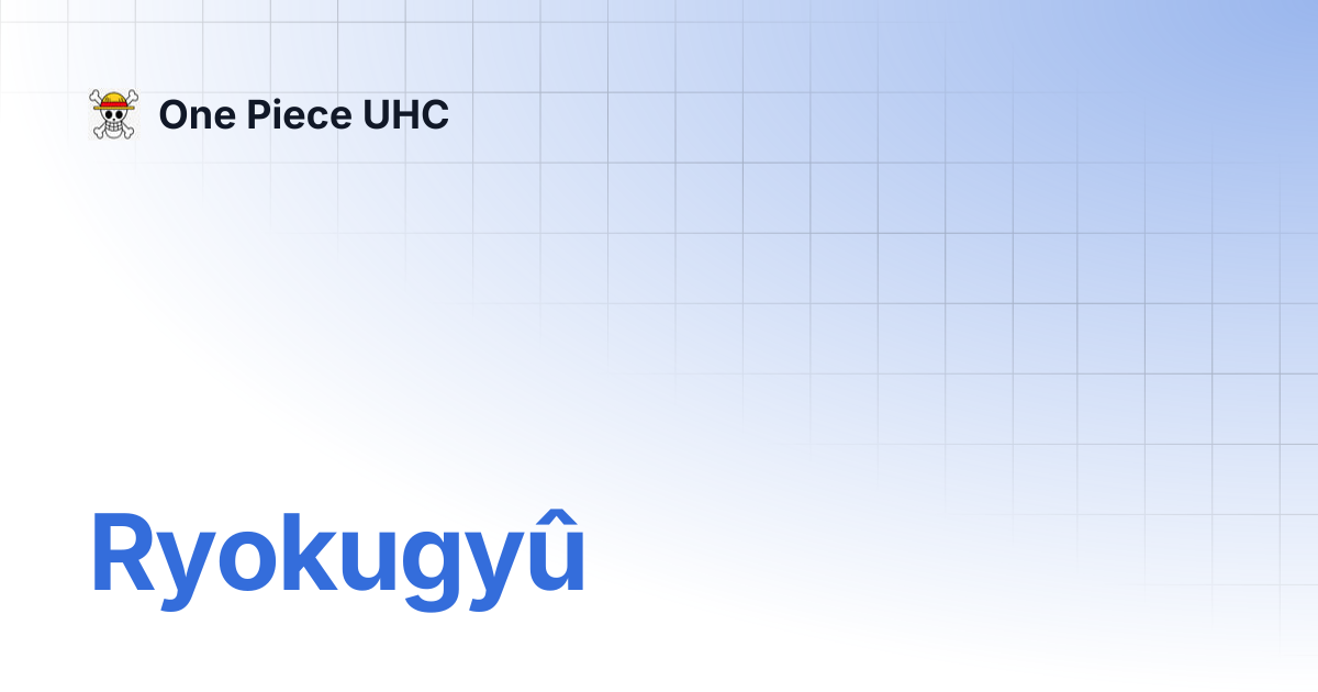 Ryokugyû | One Piece UHC